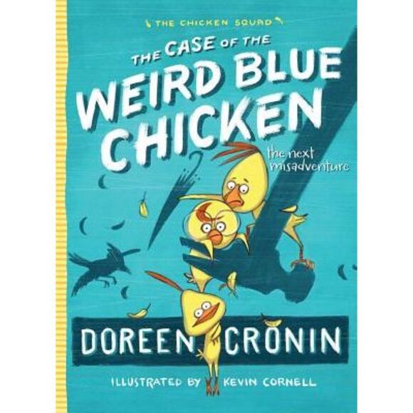 Doreen Cronin | Other | The Case Of The Weird Blue Chicken The Next ...